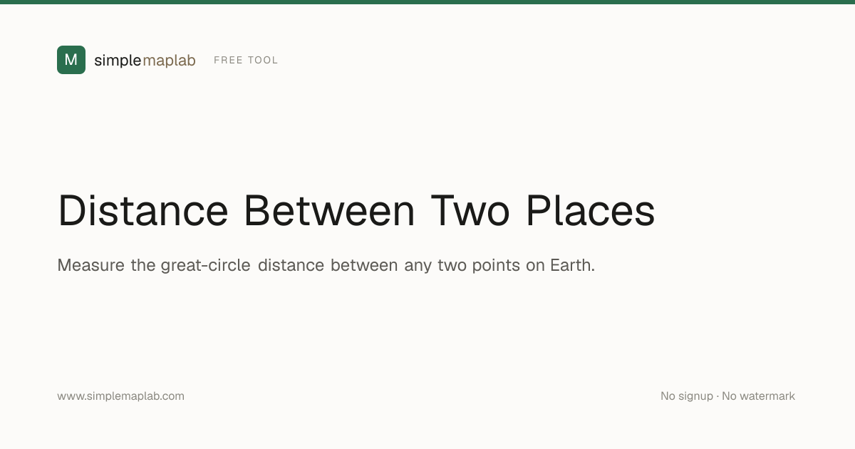 Distance Between Two Places — Free Distance Calculator | SimpleMapLab