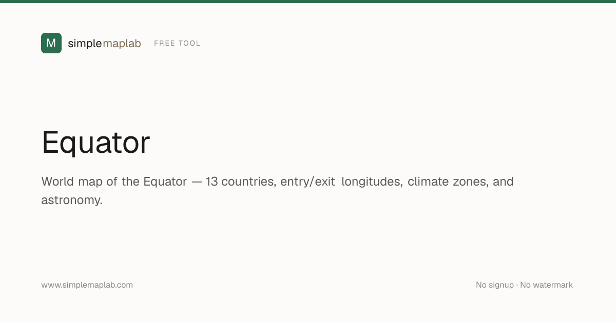 Equator — World Map, Countries It Crosses, and Geographic Facts ...