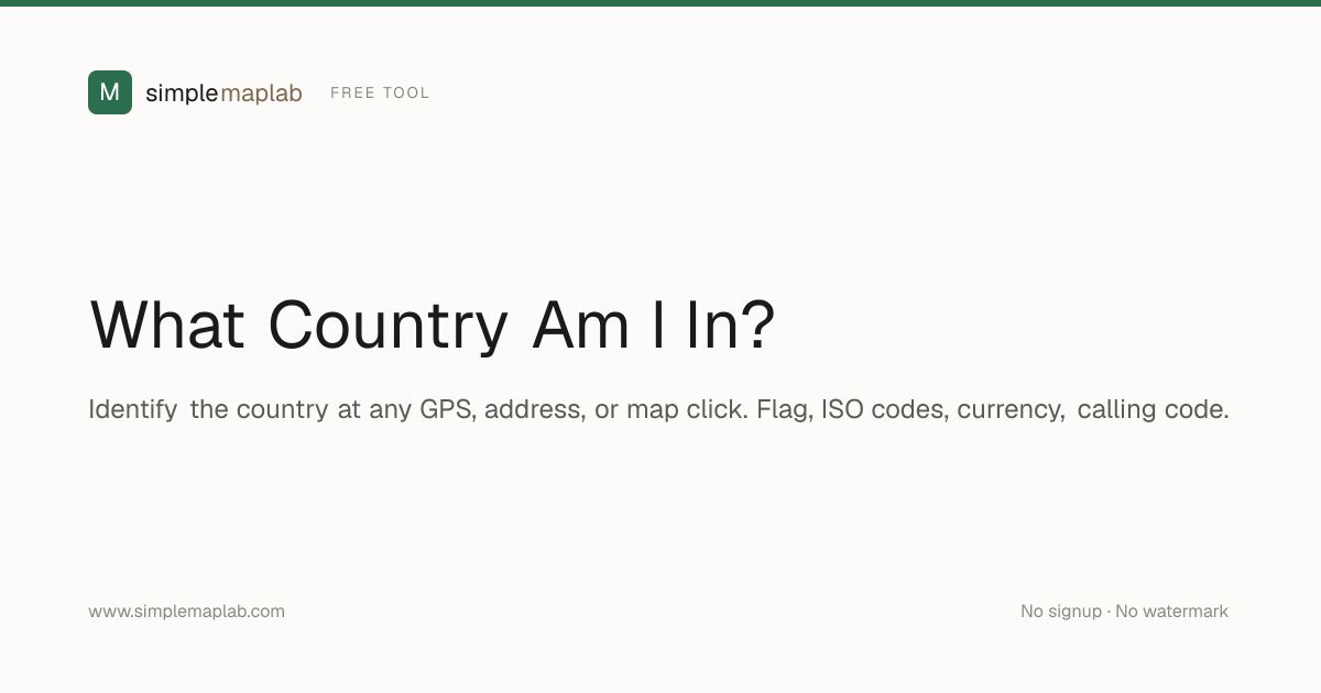 What Country Am I In? — Free Country Finder by GPS, Address, or Map ...